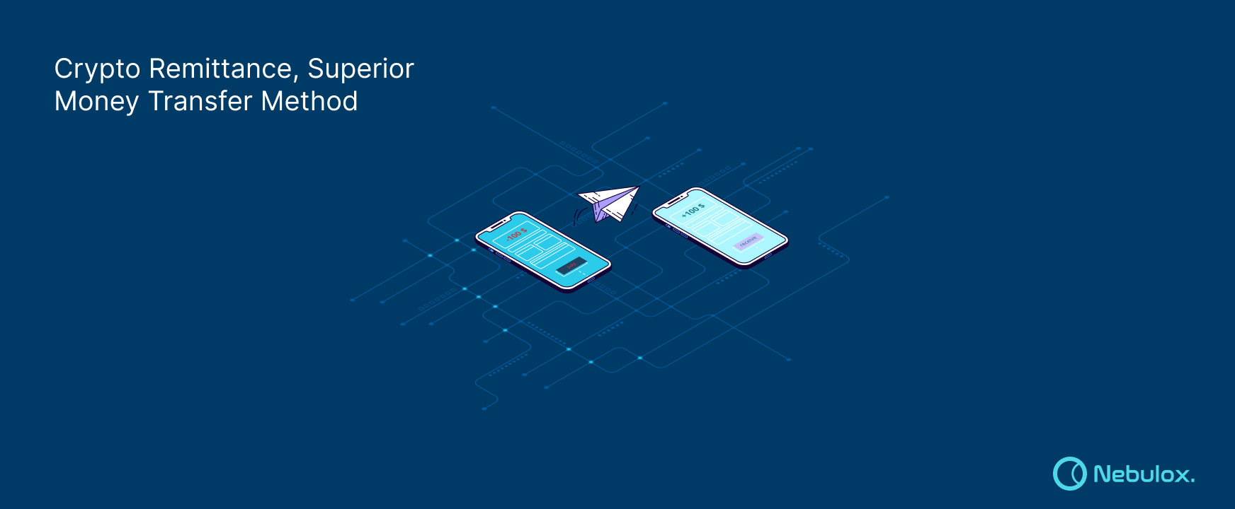 Crypto Remittance | Superior Money Transfer Method - Nebulox Blog