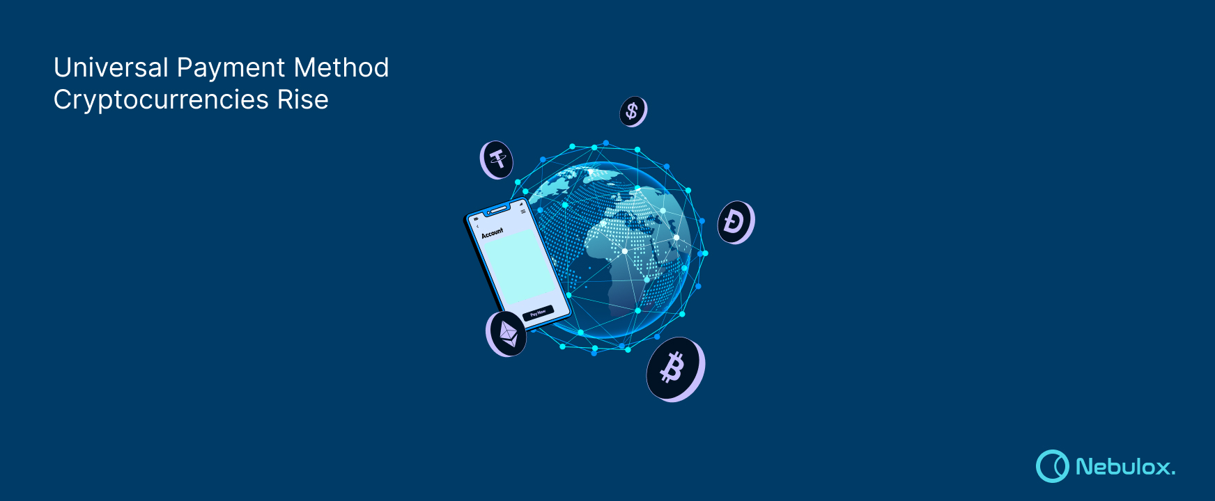 Universal Payment Method | Cryptocurrencies Rise - Nebulox Blog