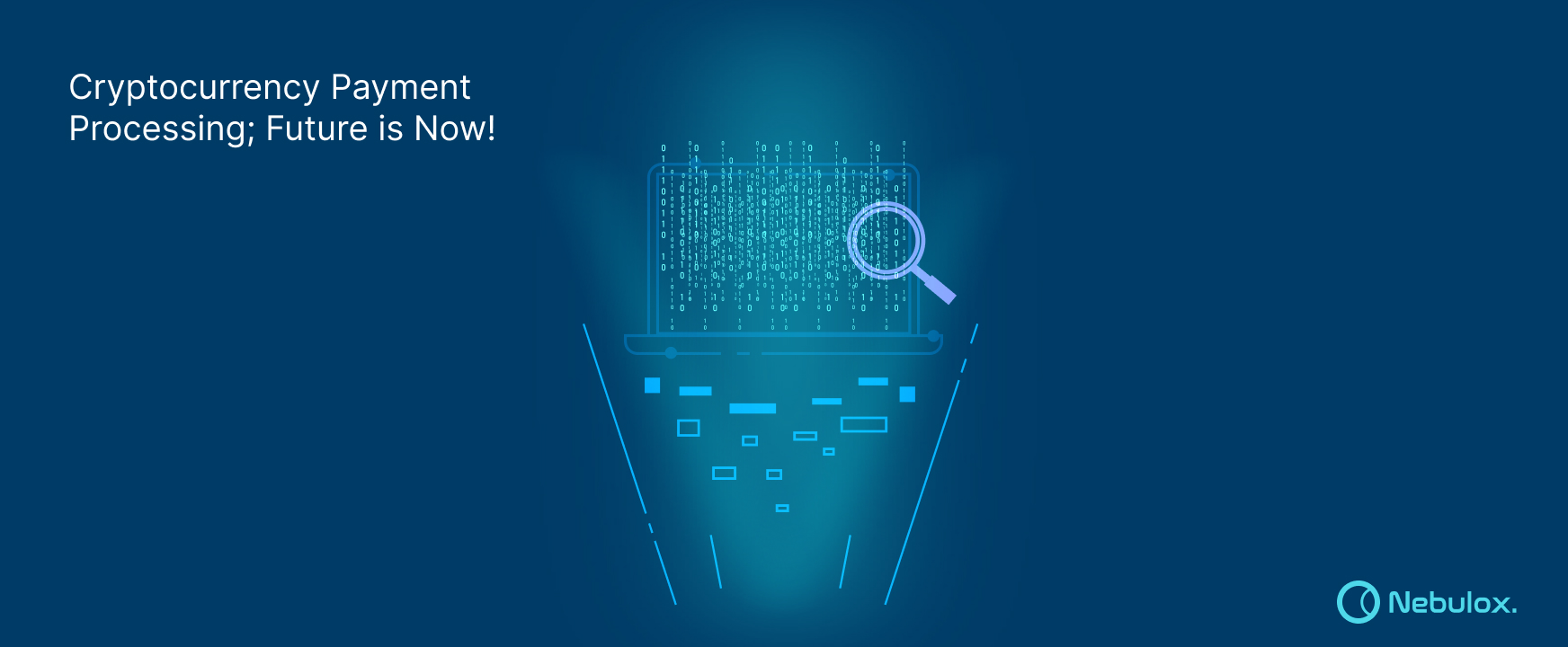 Cryptocurrency Payment Processing; Future is Now! - Nebulox Blog